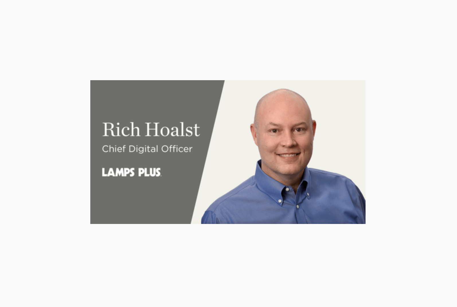 Lamps Plus Names Ecommerce Veteran Richard Hoalst to New Chief Digital ...